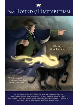 The Hound of Distributism by Richard Aleman