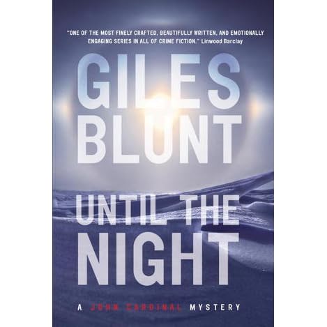 Until the Night (John Cardinal and Lise Delorme Mystery, #6) by Giles ...