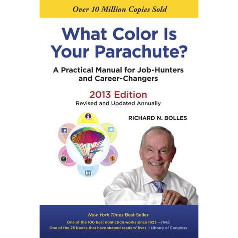 What Color Is Your Parachute? 2013: A Practical Manual for Job-Hunters ...
