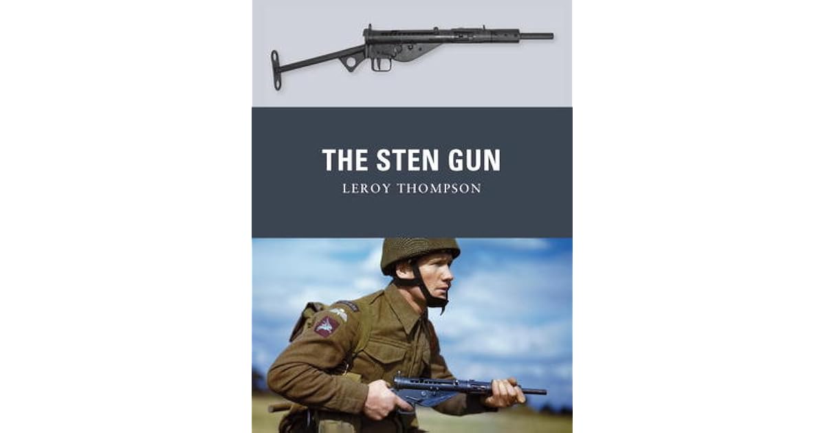 The Sten Gun by Leroy Thompson