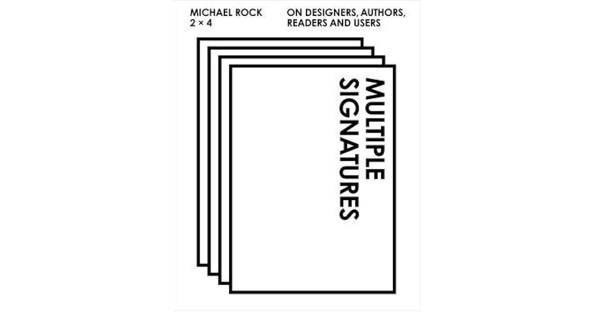 Multiple Signatures: On Designers, Authors, Readers and Users by ...