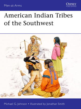 American Indian Tribes of the Southwest by Michael G. Johnson