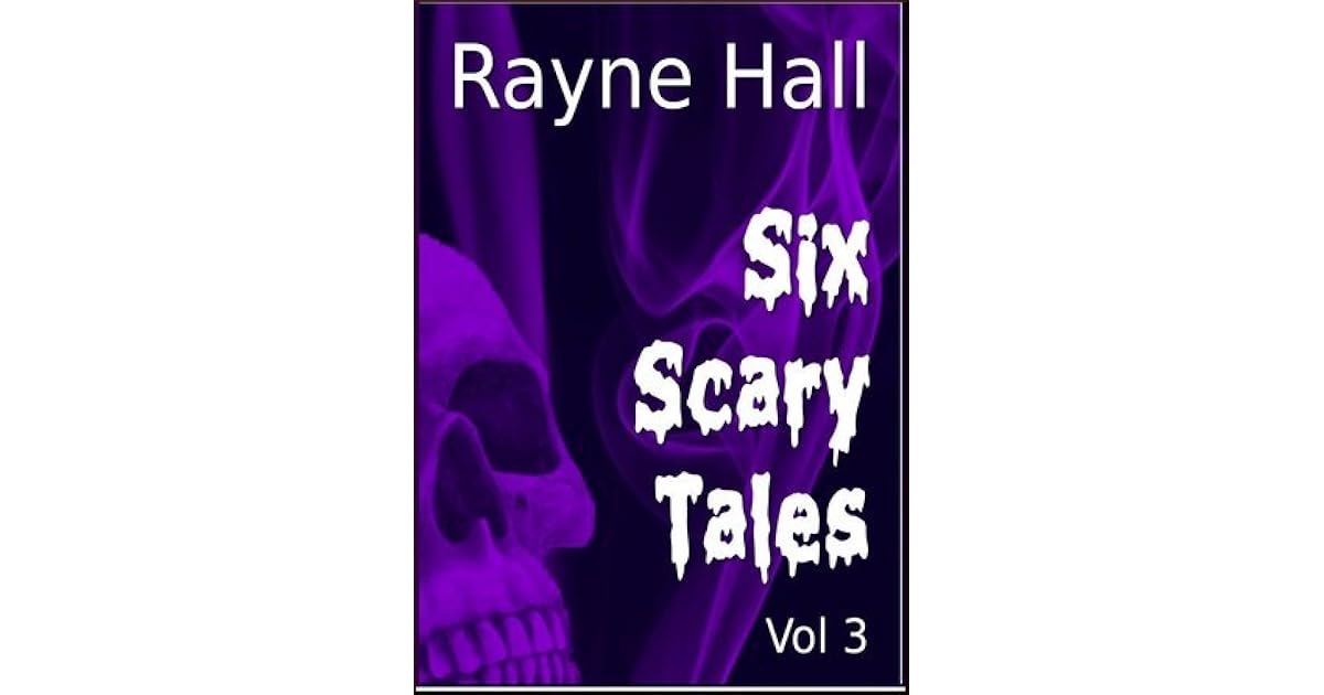 Six Scary Tales Vol. 3 by Rayne Hall