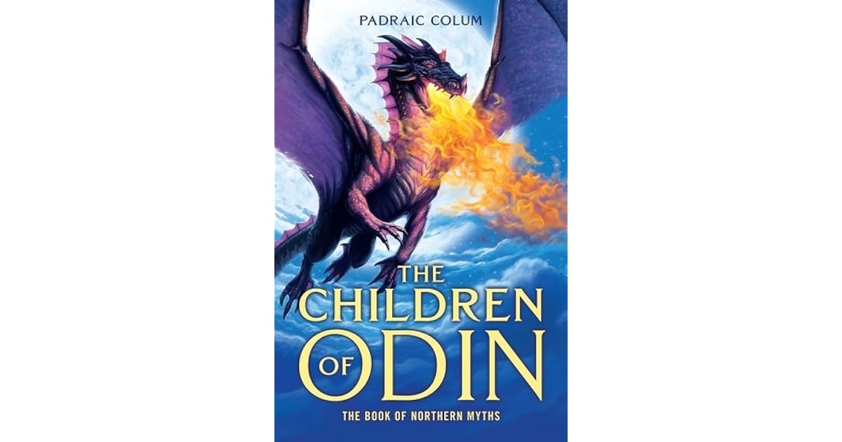 The Children of Odin: The Book of Northern Myths by Padraic Colum