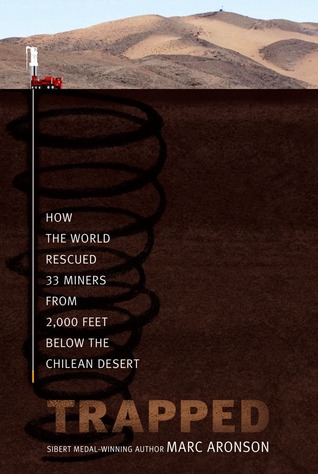 Trapped: How the World Rescued 33 Miners from 2,000 Feet Below the ...