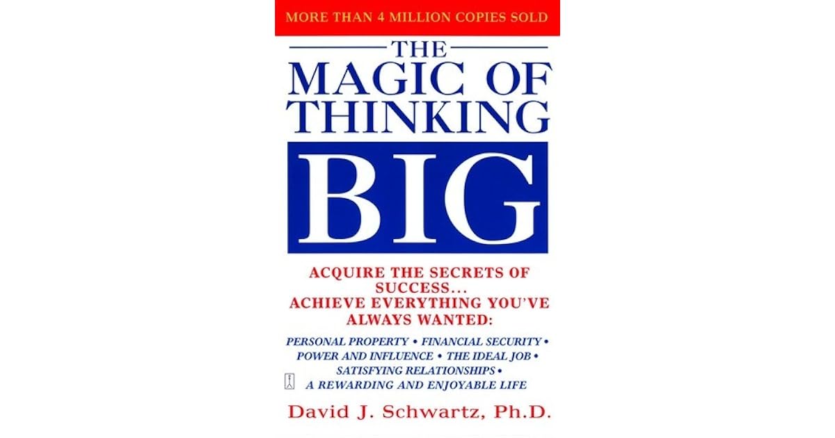 The Magic of Thinking Big by David J. Schwartz