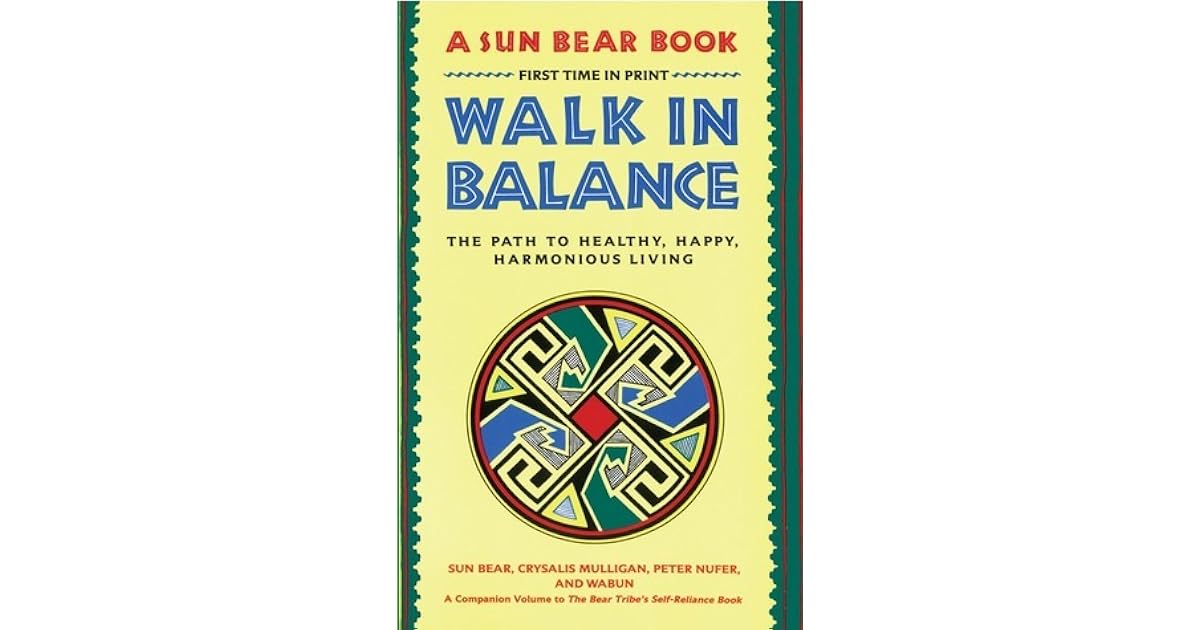 Walk in Balance: The Path to Healthy, Happy, Harmonious Living by Sun Bear