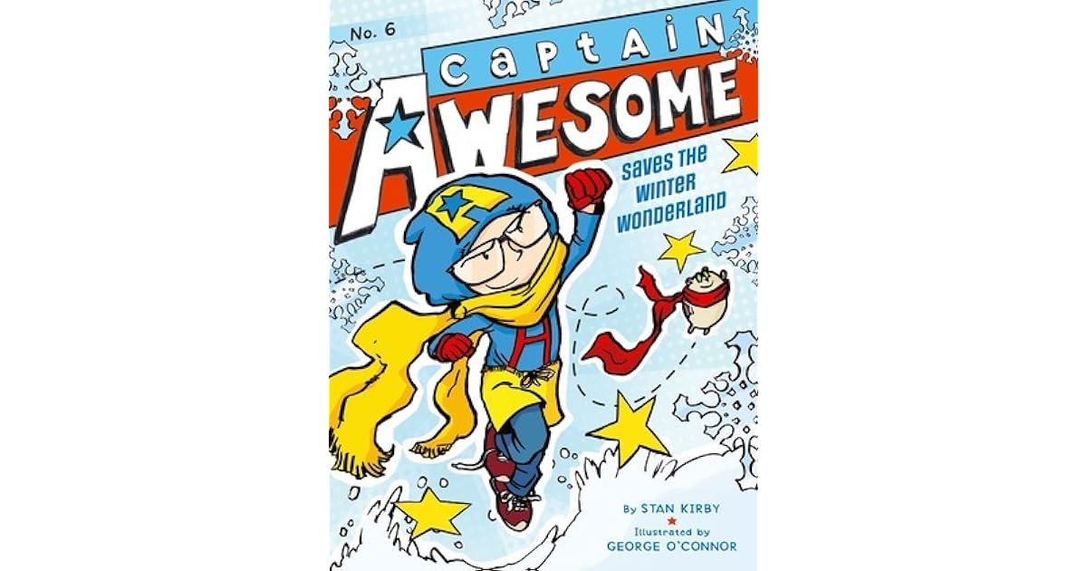 Captain Awesome Saves the Winter Wonderland by Stan Kirby