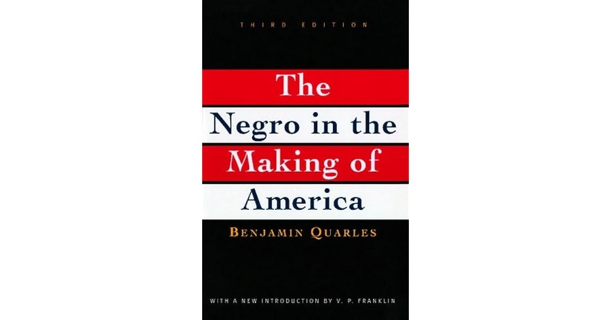 The Negro in the Making of America by Benjamin Arthur Quarles