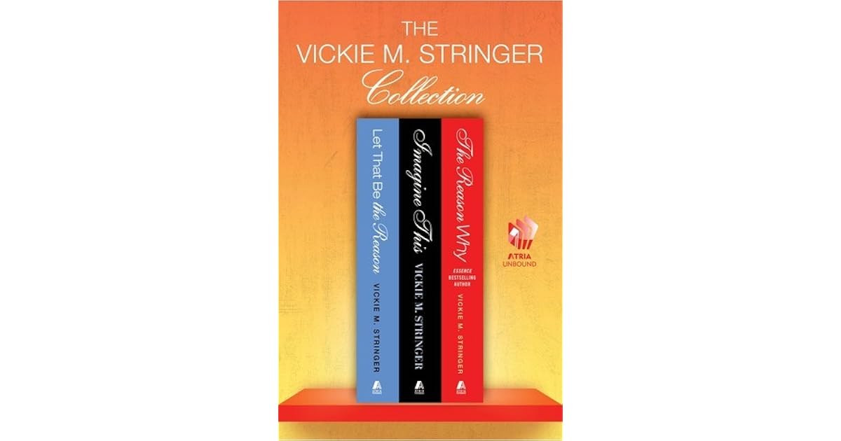 The Vickie M. Stringer Collection: Let That Be the Reason, Imagine This ...