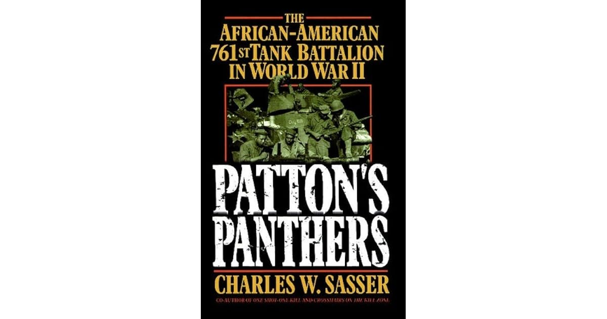 Patton's Panthers: The African-American 761st Tank Battalion In World ...