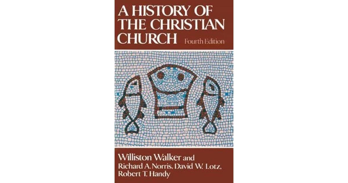 A History of the Christian Church by Williston Walker