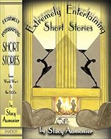 Extremely Entertaining Short Stories: Classic Works Of A Master by ...