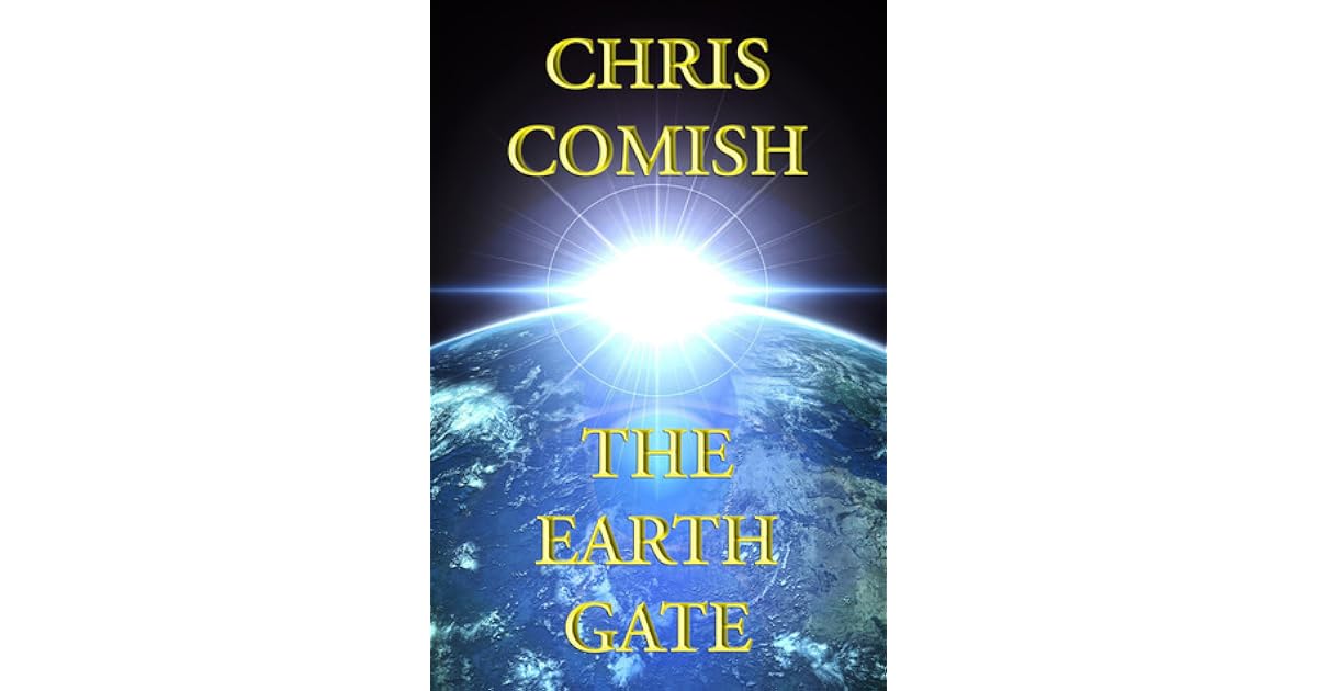 The Earth Gate by Chris Comish