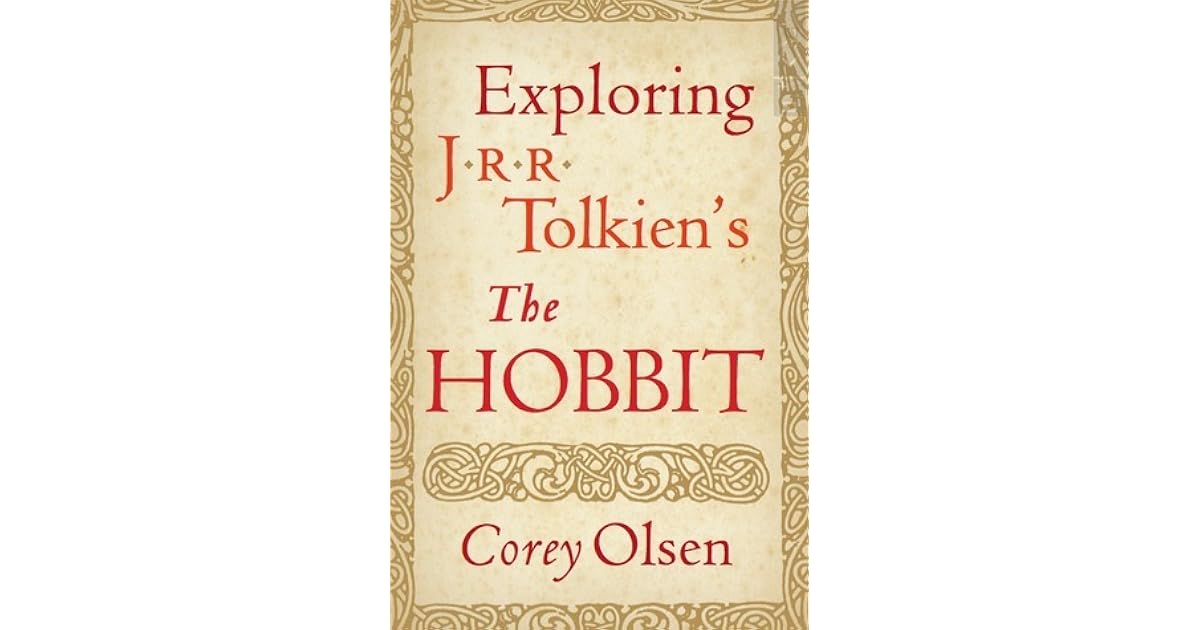 Exploring J.R.R. Tolkien's The Hobbit by Corey Olsen