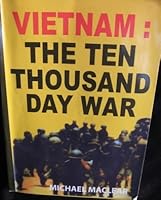 Vietnam: The Ten Thousand Day War by Michael Maclear