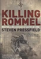 Killing Rommel by Steven Pressfield — Reviews, Discussion, Bookclubs, Lists