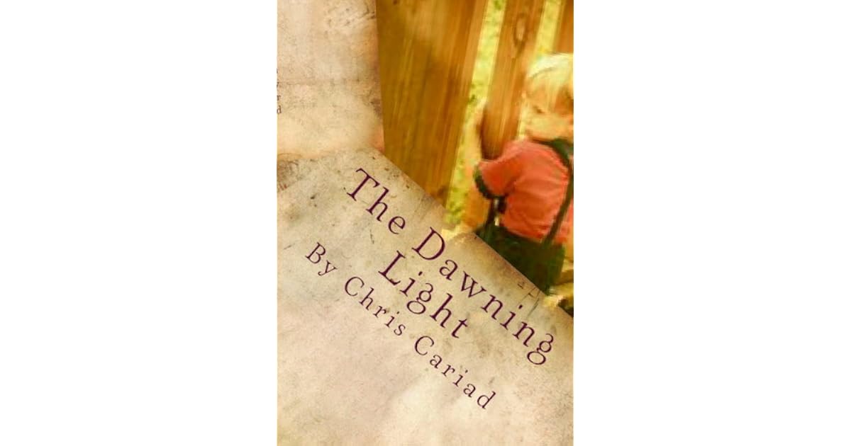 The Dawning Light: A Collection of Poems by Chris Cariad