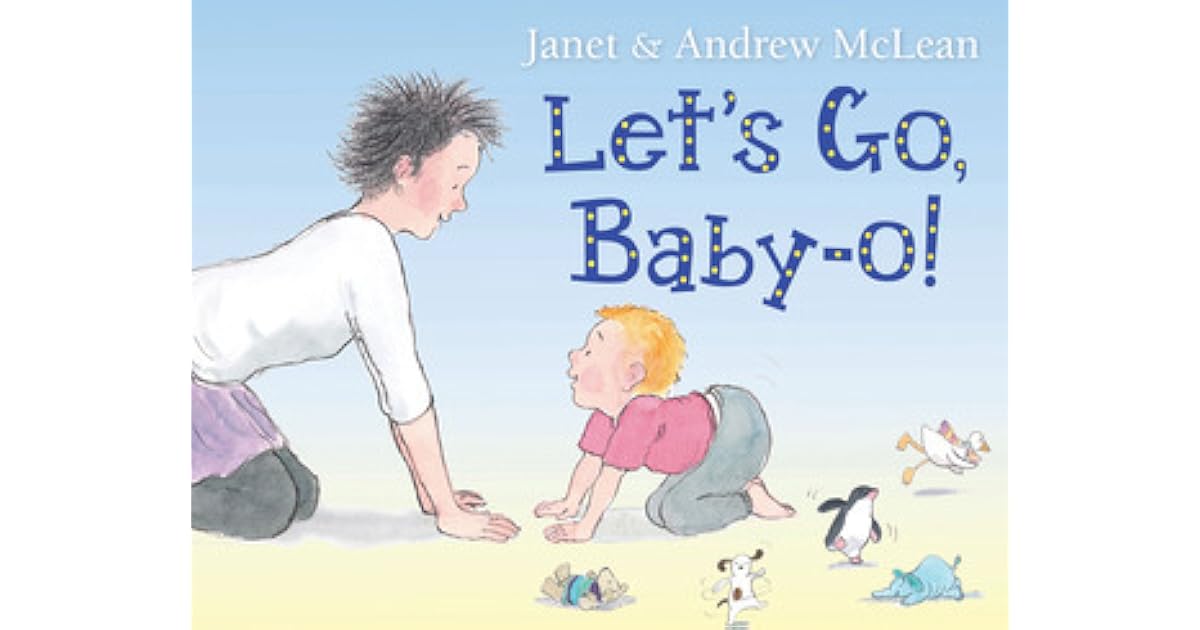 Let's Go, Baby-o! by Janet McLean