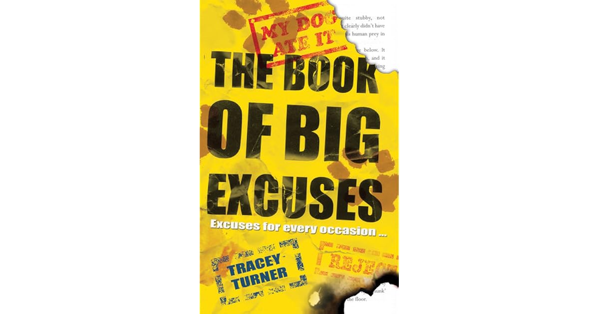 The Book of Big Excuses: Excuses for Every Occasion . . . by Tracey Turner