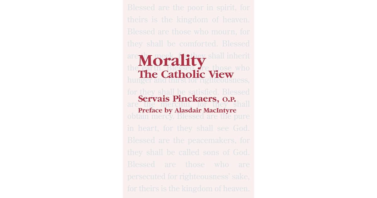 Morality: The Catholic View by Servais Pinckaers