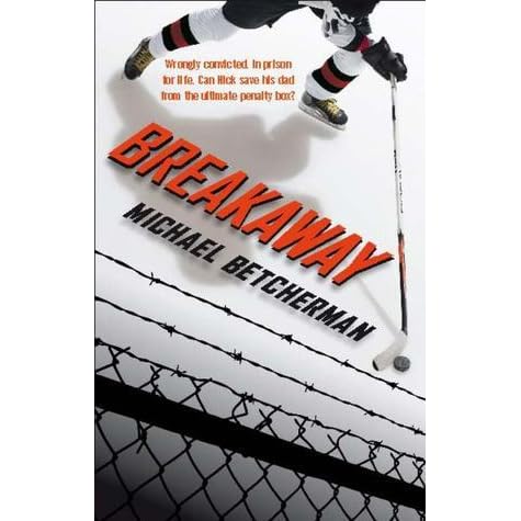 Breakaway by Michael Betcherman — Reviews, Discussion, Bookclubs, Lists