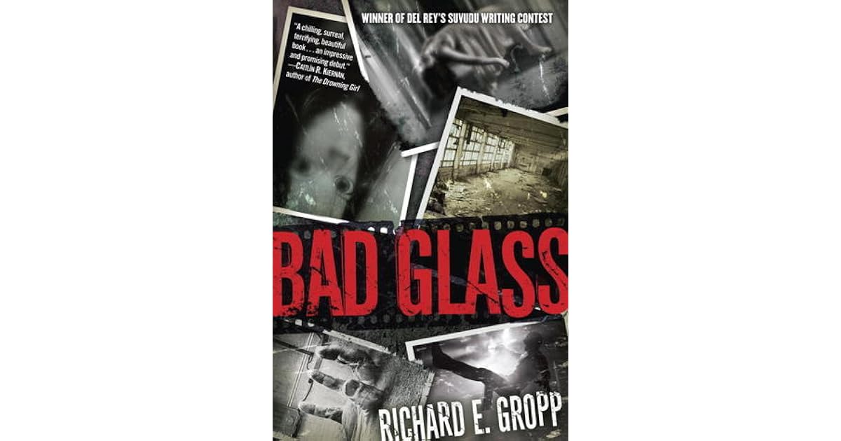 Bad Glass by Richard E. Gropp
