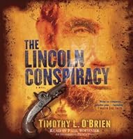 The Lincoln Conspiracy by Timothy L. O'Brien