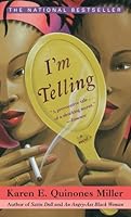 I'm Telling by Karen E. Quinones Miller