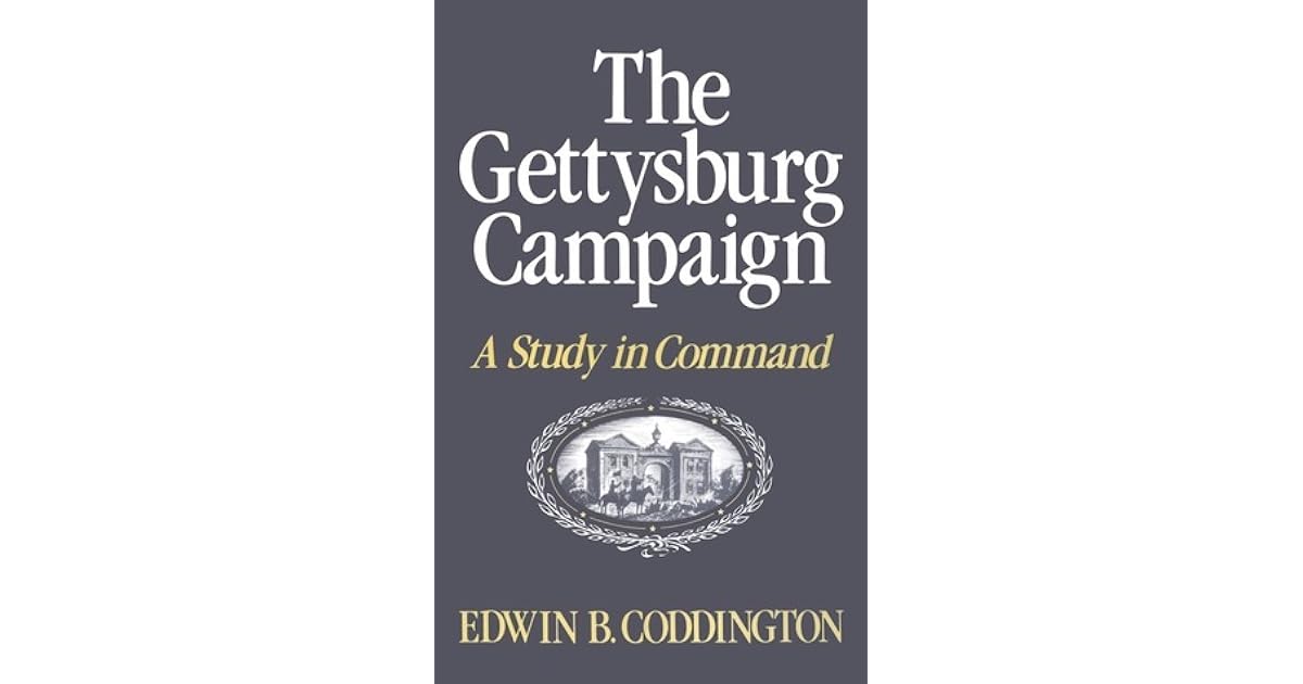 The Gettysburg Campaign: A Study in Command by Edwin B. Coddington
