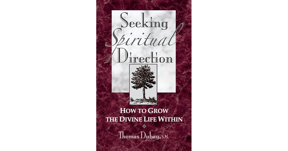Seeking Spiritual Direction: How to Grow the Divine Life Within by ...