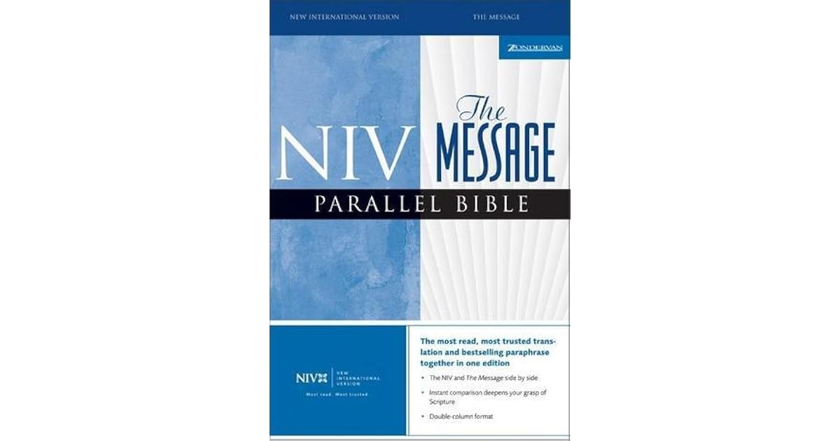 NIV/The Message Parallel Bible by Anonymous
