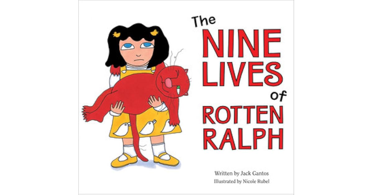 The Nine Lives of Rotten Ralph by Jack Gantos