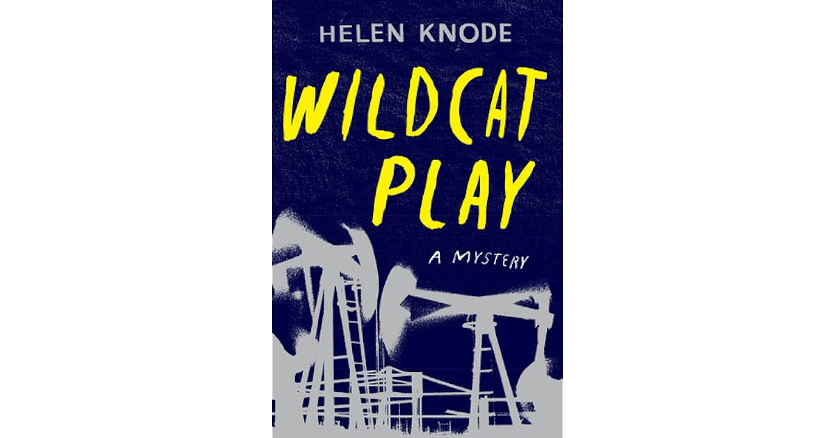 Wildcat Play: A Mystery by Helen Knode