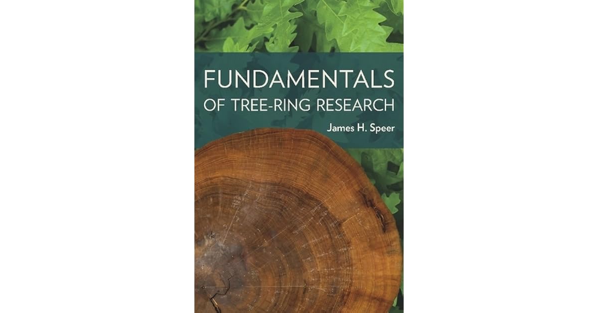 Fundamentals of Tree Ring Research by James H. Speer