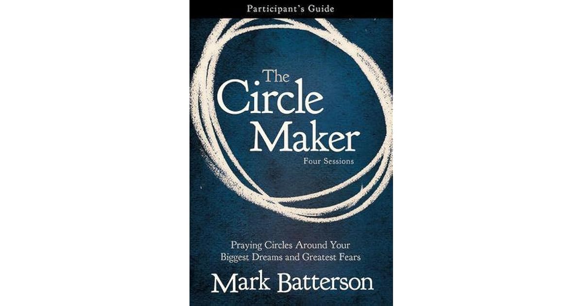 The Circle Maker Bible Study Participant's Guide: Praying Circles ...