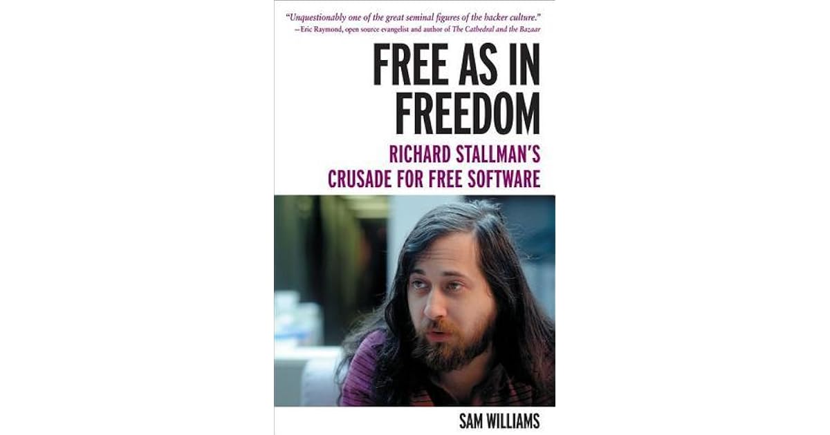 Free as in Freedom: Richard Stallman's Crusade for Free Software by Sam ...