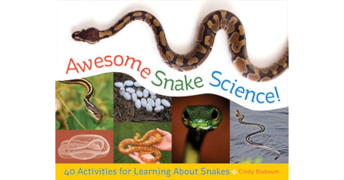 Awesome Snake Science!: 40 Activities for Learning About Snakes by ...
