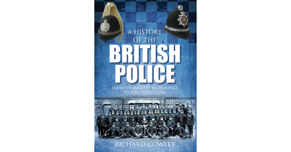 A History of the British Police: From its Earliest Beginnings to the ...