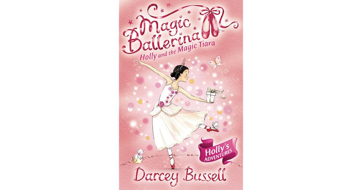 Holly and the Magic Tiara by Darcey Bussell