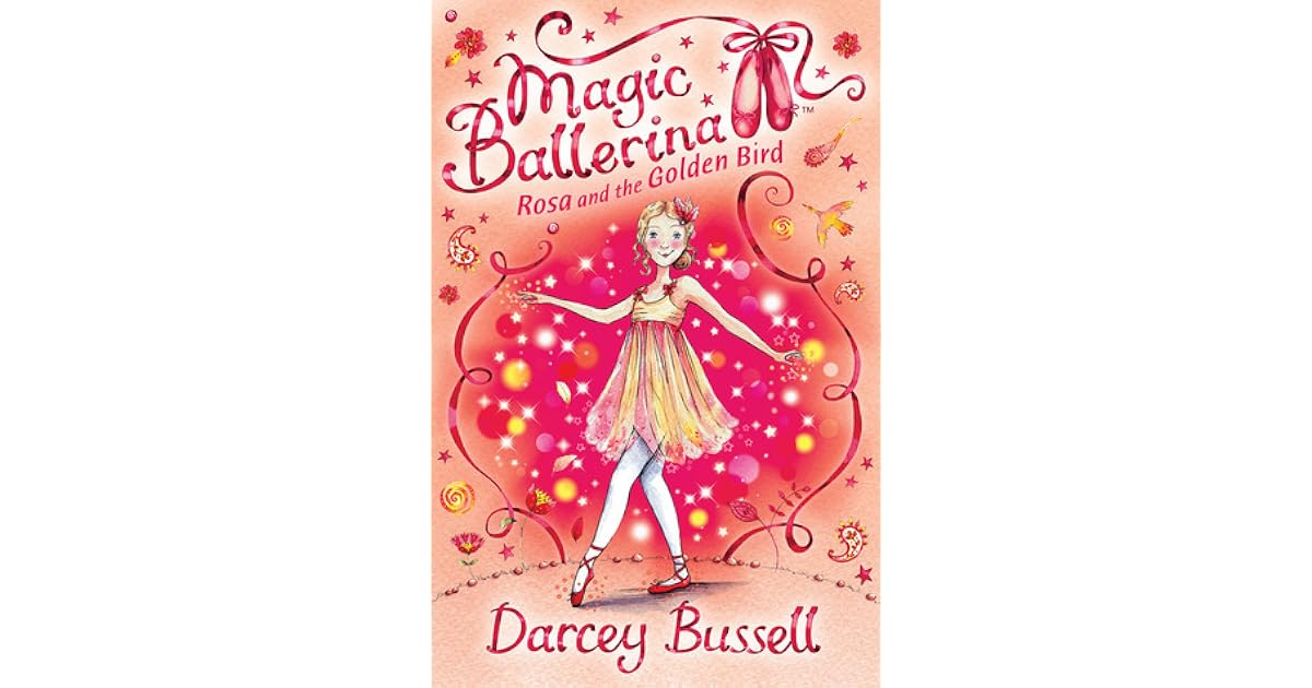 Rosa and the Golden Bird (Magic Ballerina, #8) by Darcey Bussell