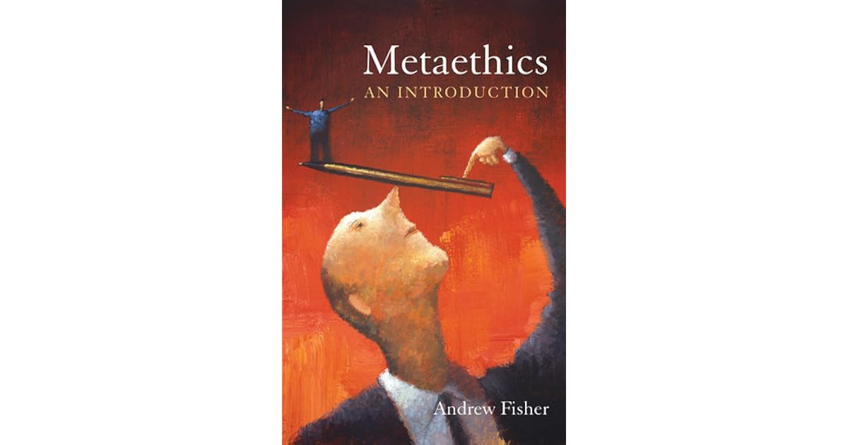 Metaethics: An Introduction by Andrew Fisher
