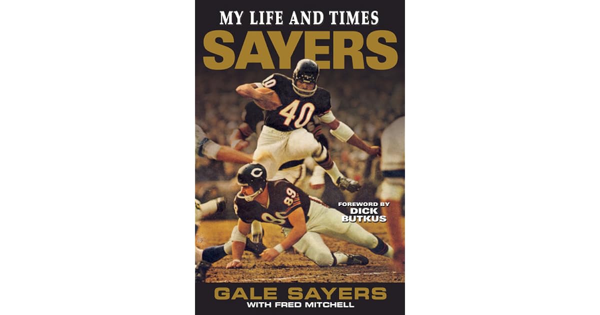 Sayers: My Life and Times by Gale Sayers