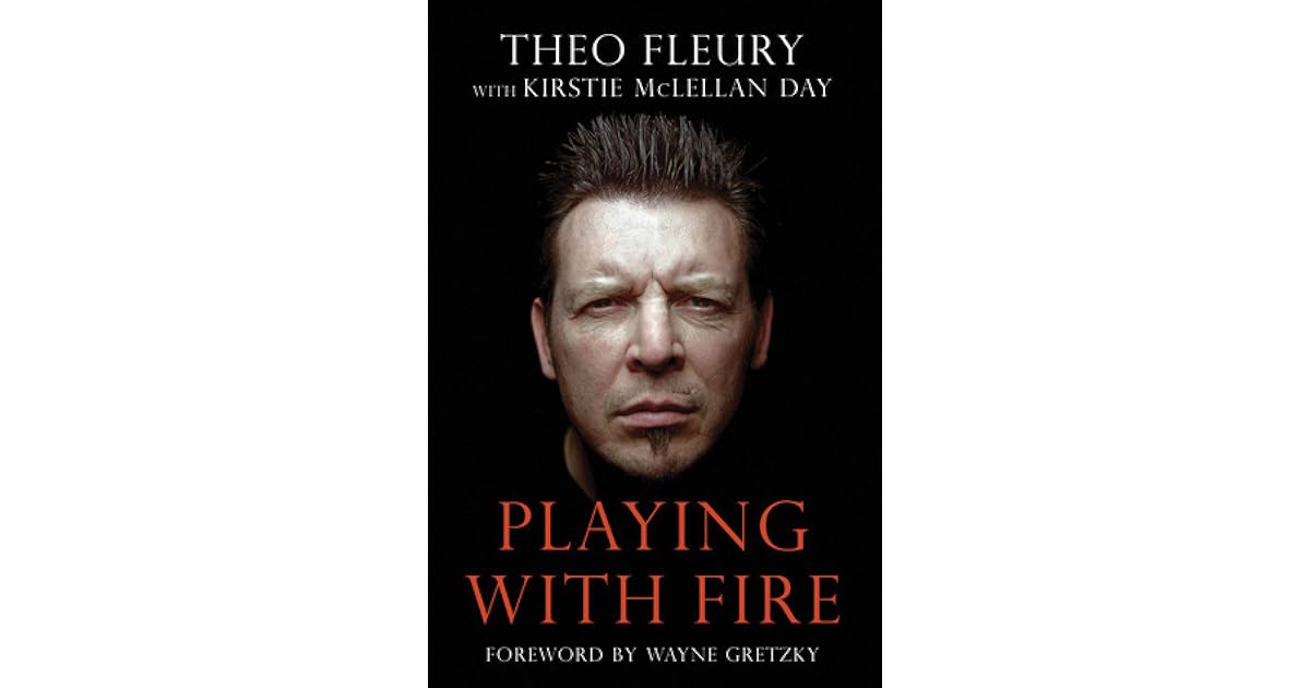 Playing With Fire by Theo Fleury