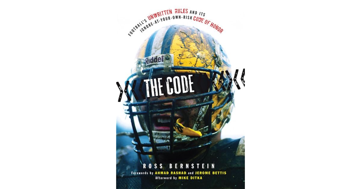 The Code: Football's Unwritten Rules and Its Ignore-At-Your-Own-Risk ...