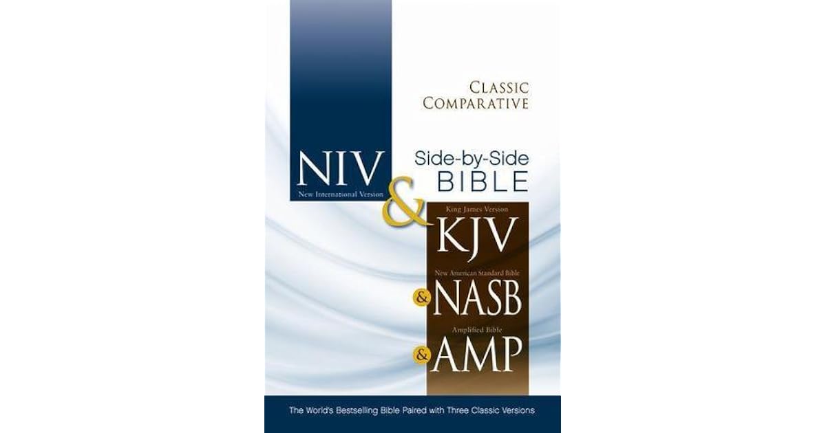 Classic Comparative Parallel Bible: NIV and KJV and NASB and Amplified ...