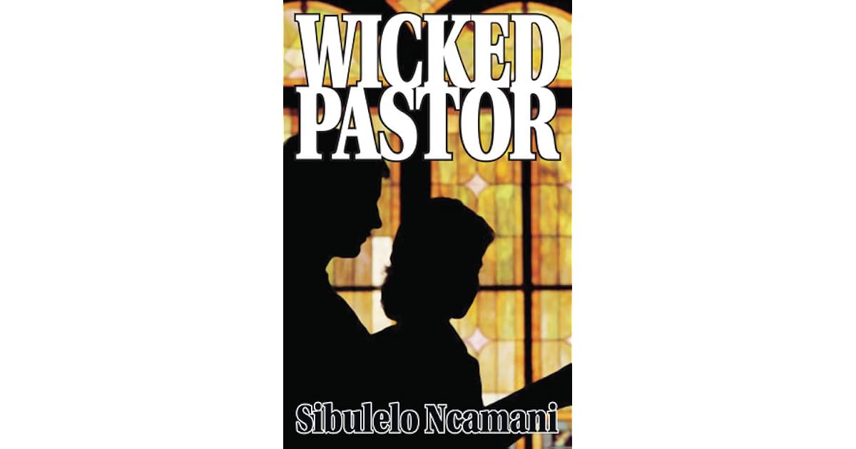 Wicked Pastor by Sibulelo Ncamani
