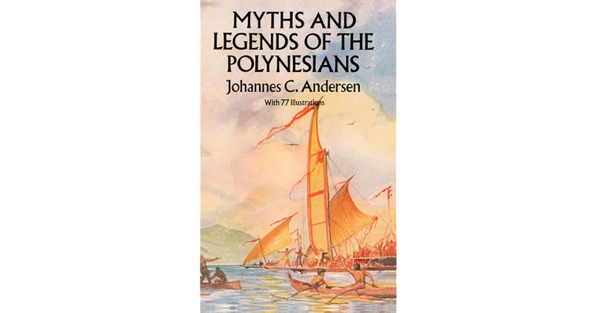 Myths and Legends of the Polynesians by Johannes C. Andersen