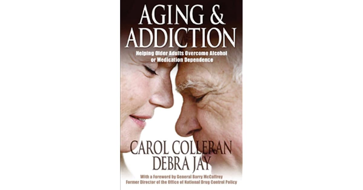 Aging and Addiction: Helping Older Adults Overcome Alcohol or Medication Dependence-A Hazelden ...