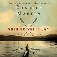 When Crickets Cry by Charles Martin